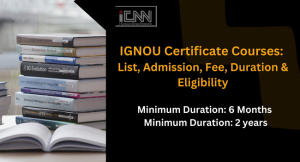 IGNOU Certificate Courses 2026 | Last Date, Fees, List, & Eligibility